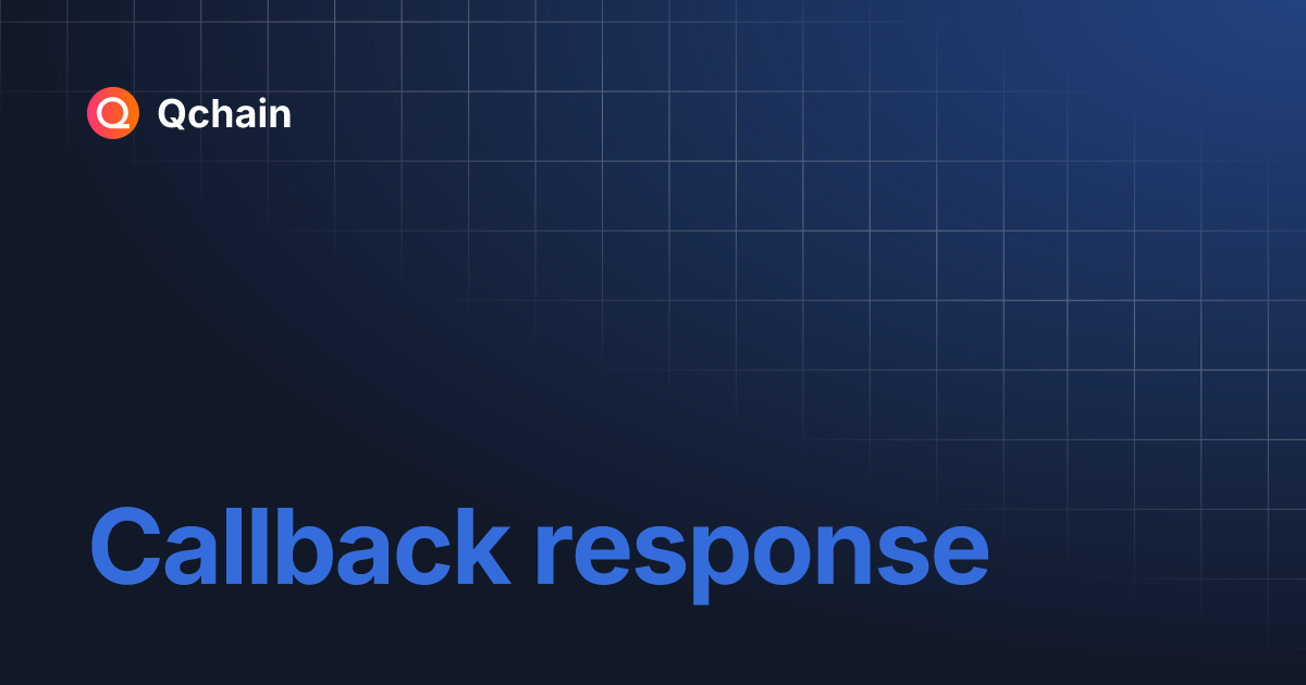 Callback response | Qchain